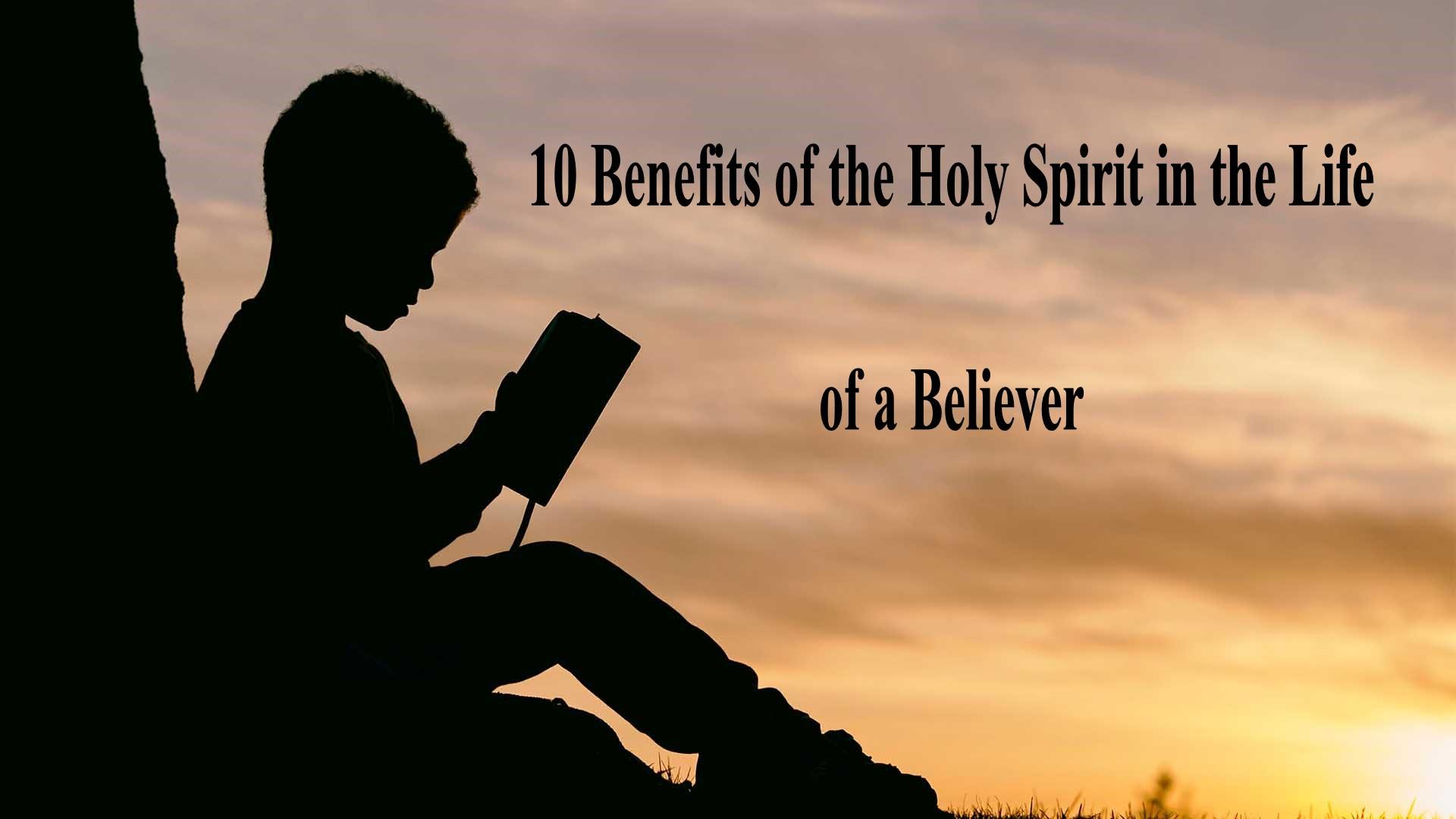 10 Great benefits of the Holy Spirit - Kingdom Alignment Ministries